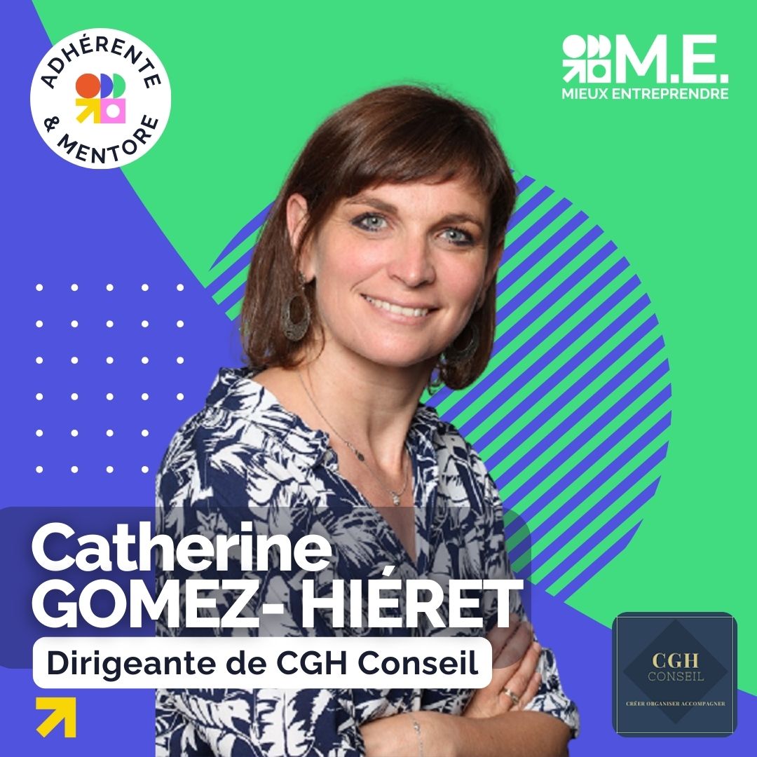 Adhérente & Mentore – Catherine GOMEZ-HIÉRET - Mieux Entreprendre